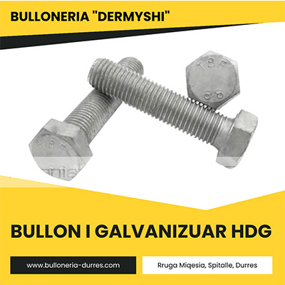 Bullon i galvanizuar HDG | Bulloneria Durres